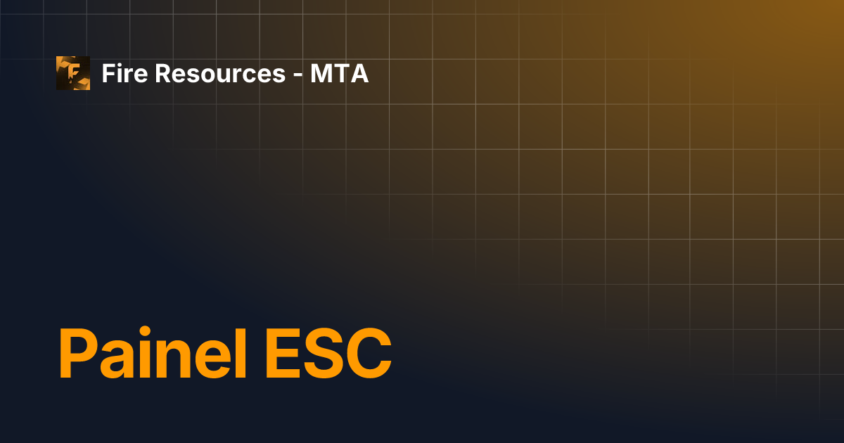 Painel ESC | Fire Resources - MTA